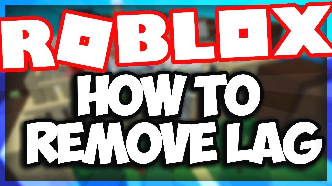 !ROBLOX How To Remove All Lag In Roblox !SubsCribe - YouTube