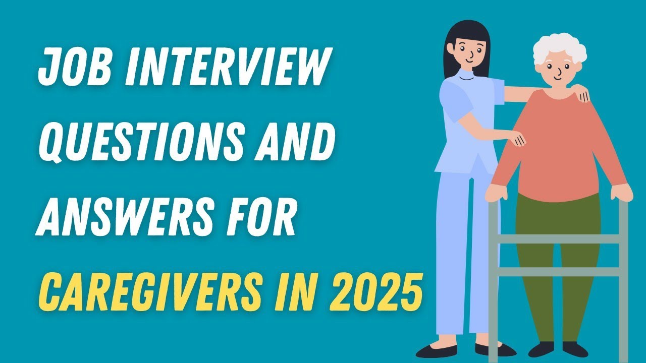 Job Interview Questions and Answers for Caregivers in 2025 - YouTube