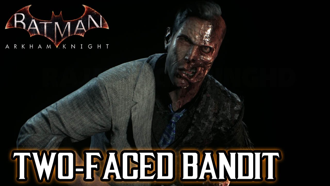 Batman: Arkham Knight - Two-Faced Bandit (Two-Face) Final Mission ...