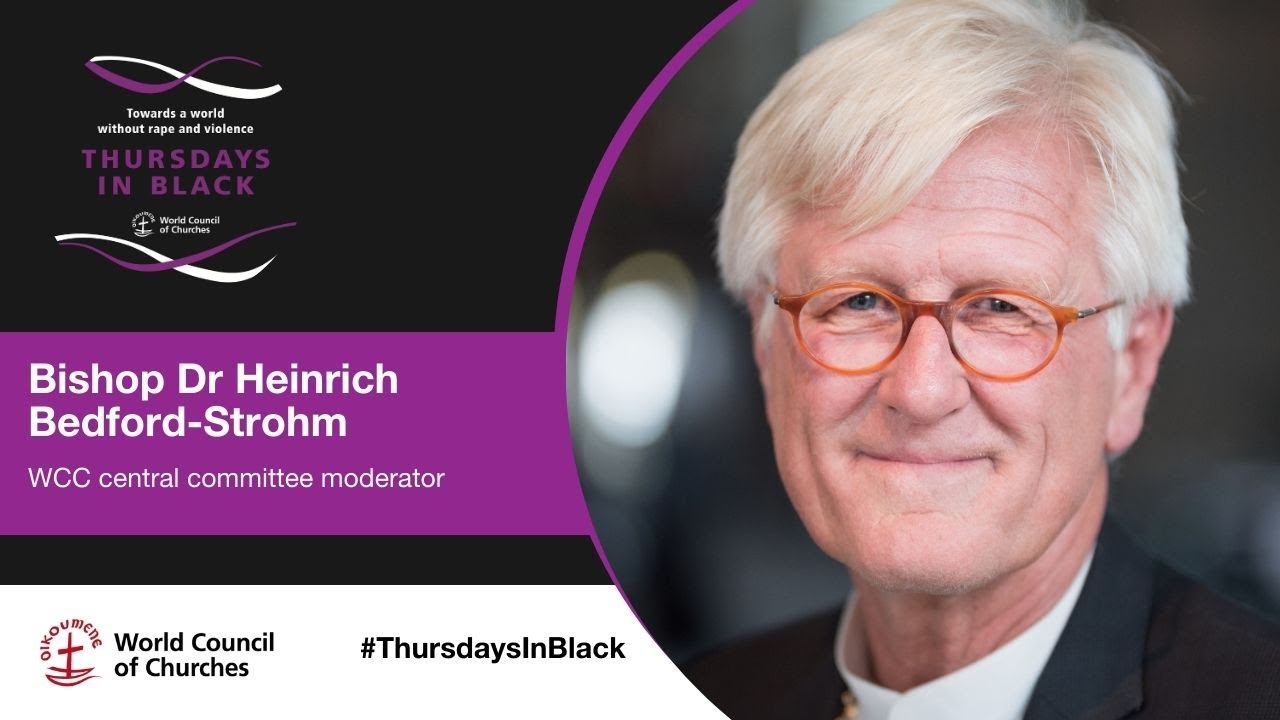 #ThursdaysInBlack ambassador - Bishop Dr Heinrich Bedford-Strohm, WCC ...