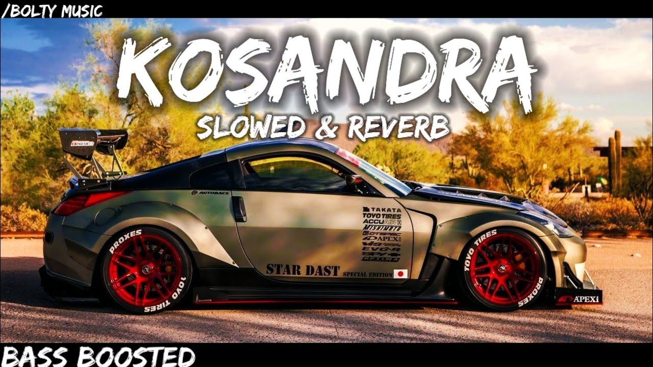 KOSANDRA (SLOWED & REVERB + BASS BOOSTED) #video #trending #viral - YouTube