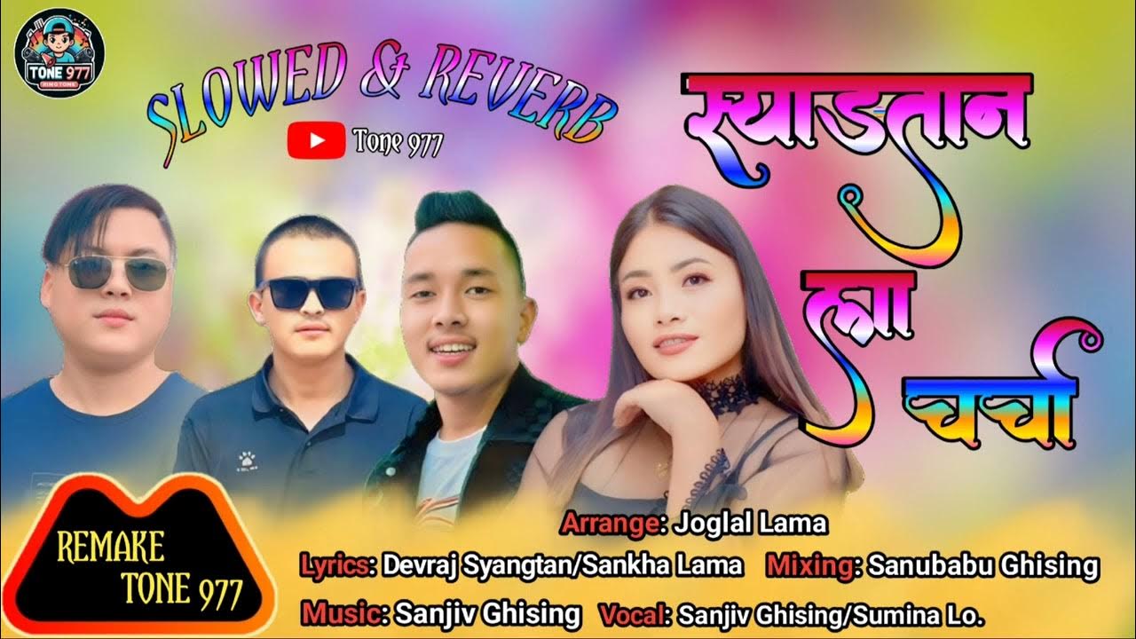 Syangtan La Charcha Slowed & Reverb| New Tamang Selo Song | Tamang Selo Slowed & Reverb - YouTube