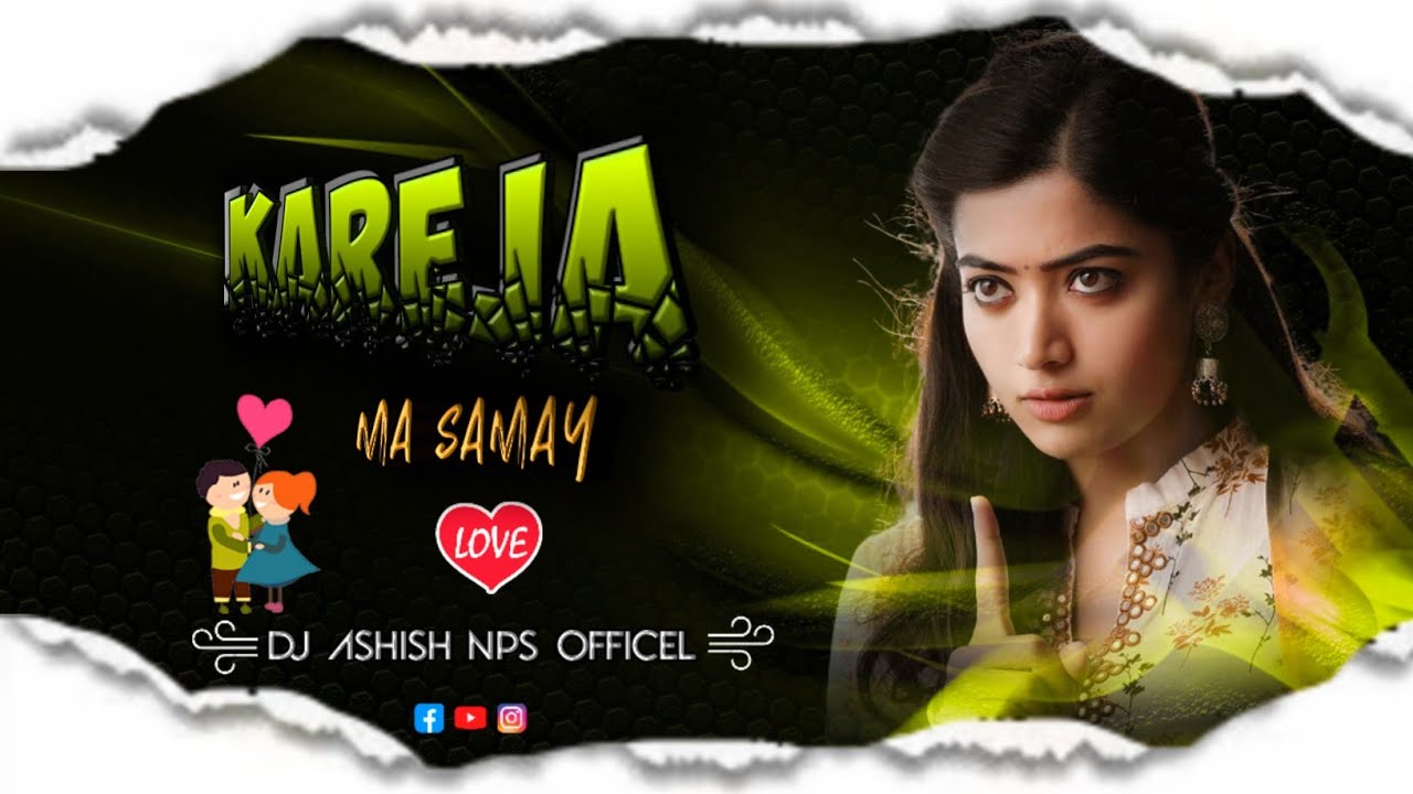 Kareja Ma Samay Dj |Cg Dj Remix | Dj Aashish Nps Officel !! - YouTube