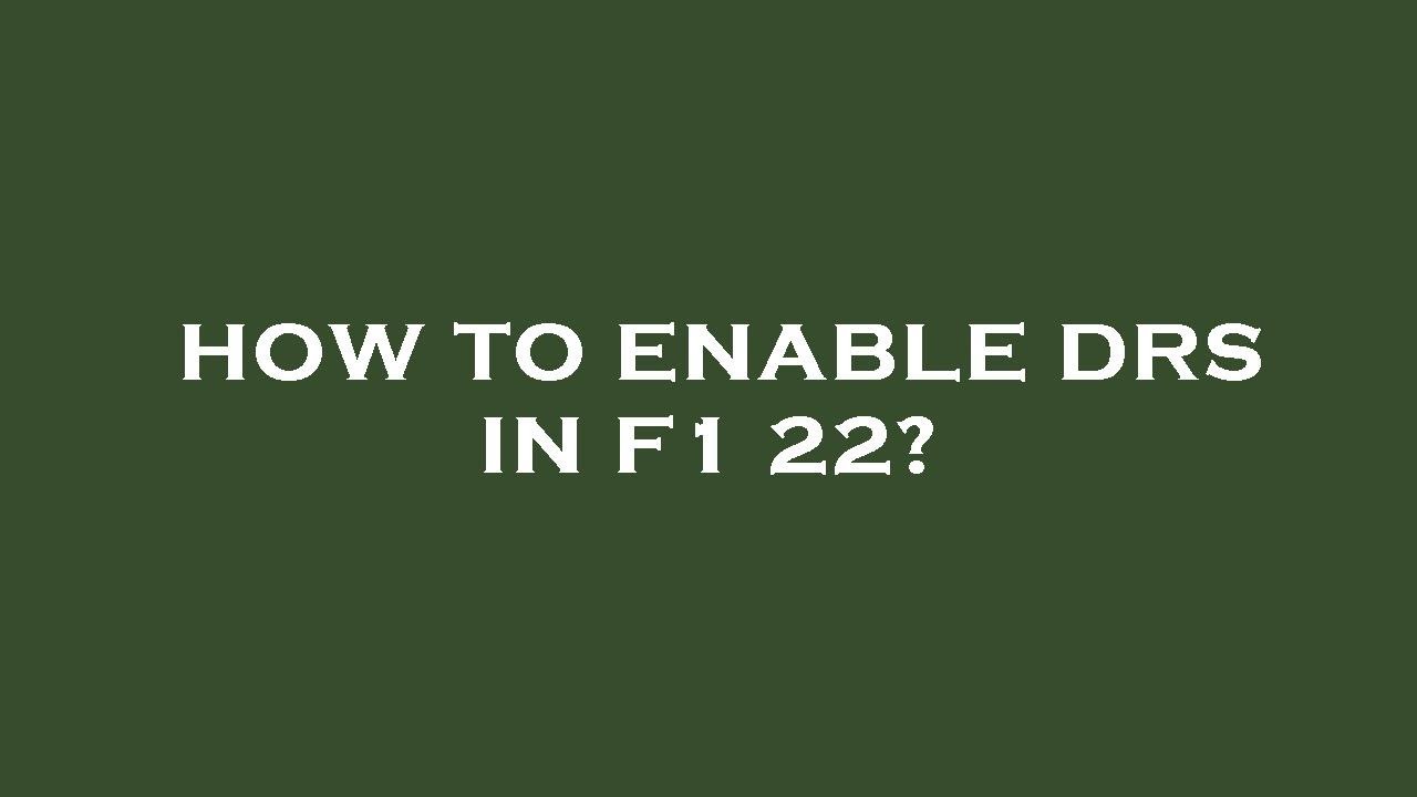 How to enable drs in f1 22? - YouTube