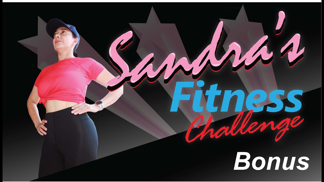 Sandra's Fitness Challenge - Bonus Video - YouTube