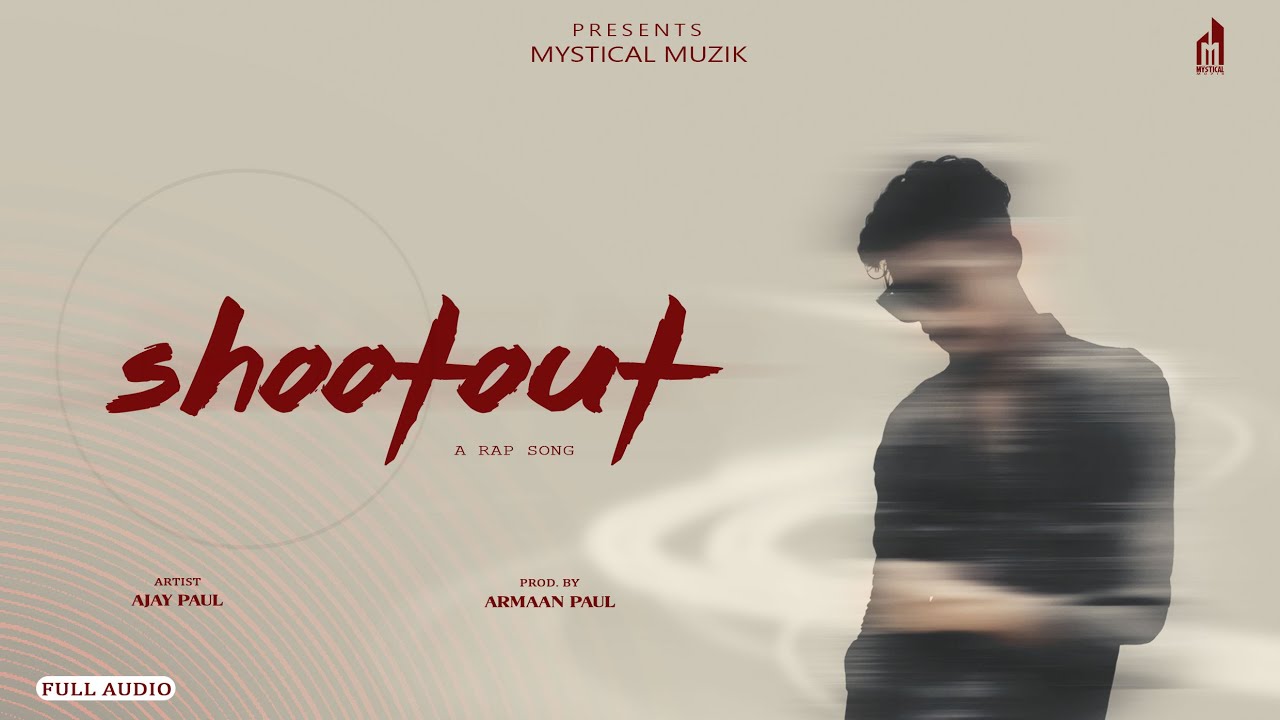 ShootOut | Ajay Paul | Prod. by Armaan Paul | Rap Song 2022 - YouTube Music