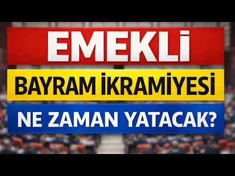 Emekli Bayram İkramiyeleri Ne Zaman Yatacak