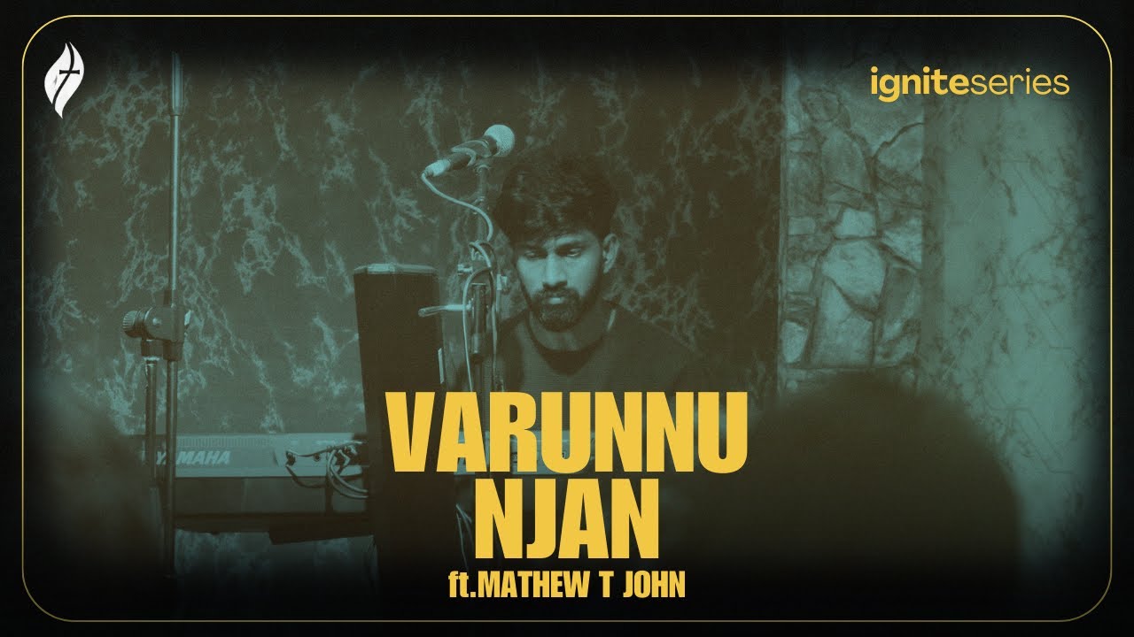 Varunnu Njan with Nin Thiru Sannidhiyil ft Mathew T John | IGNITE ...