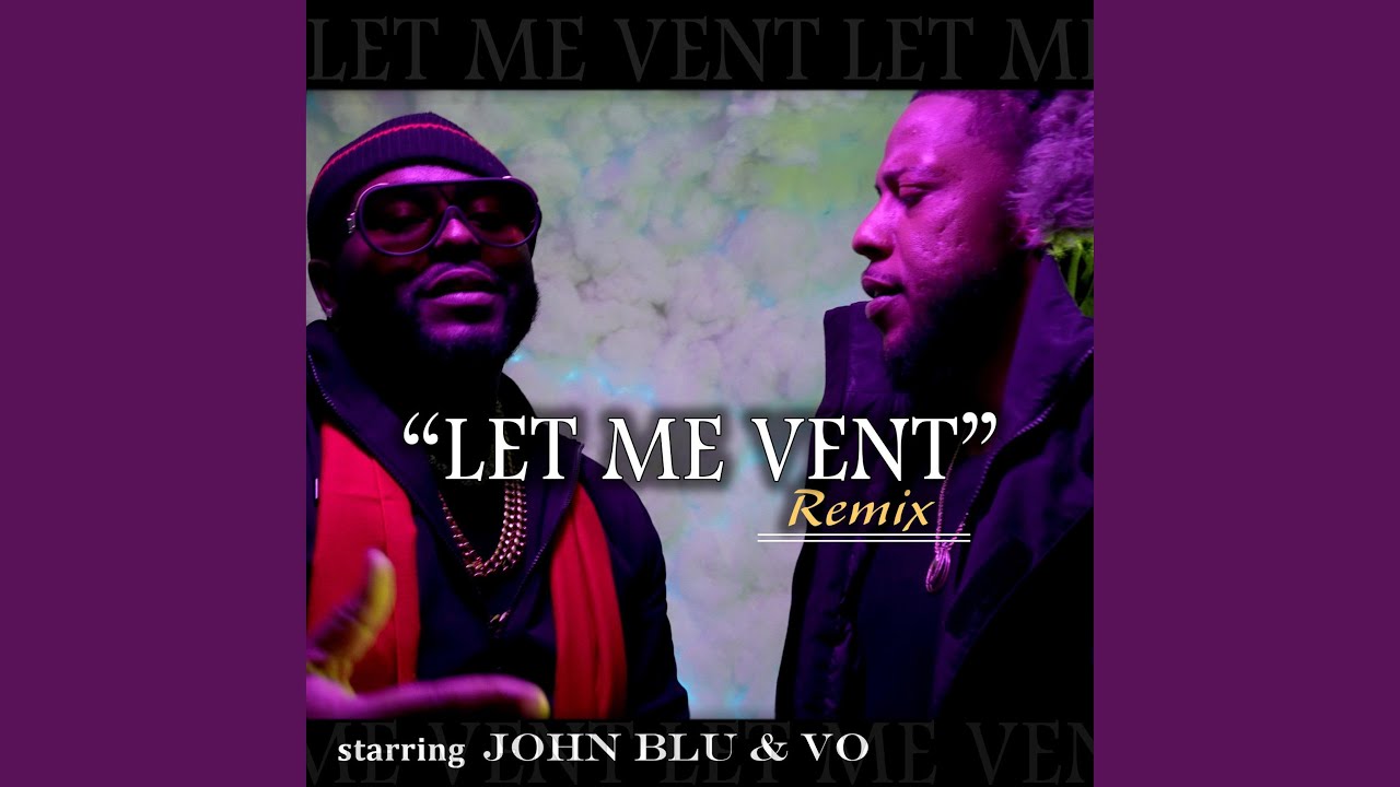 LET ME VENT (feat. VO) ("Remix") - YouTube