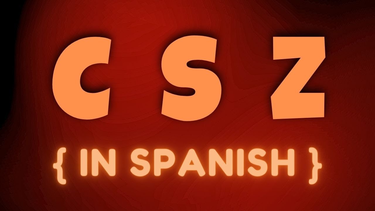 Spanish Letters 101 (Part 4) | 'C', 'S', 'Z' - YouTube