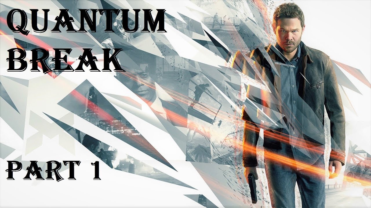 QUANTUM BREAK || Part 1 || TIME MACHINE || Hindi - YouTube