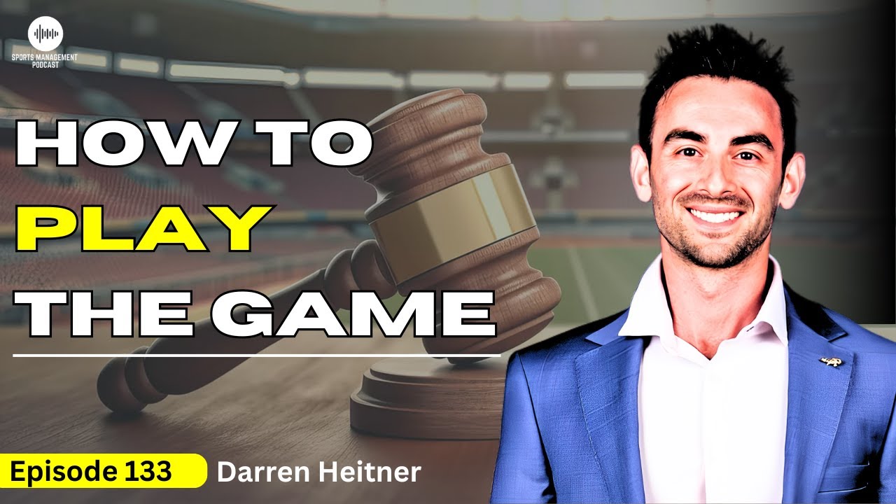 What Every Sports Attorney Needs to Know - Darren Heitner | Ep 133 ...