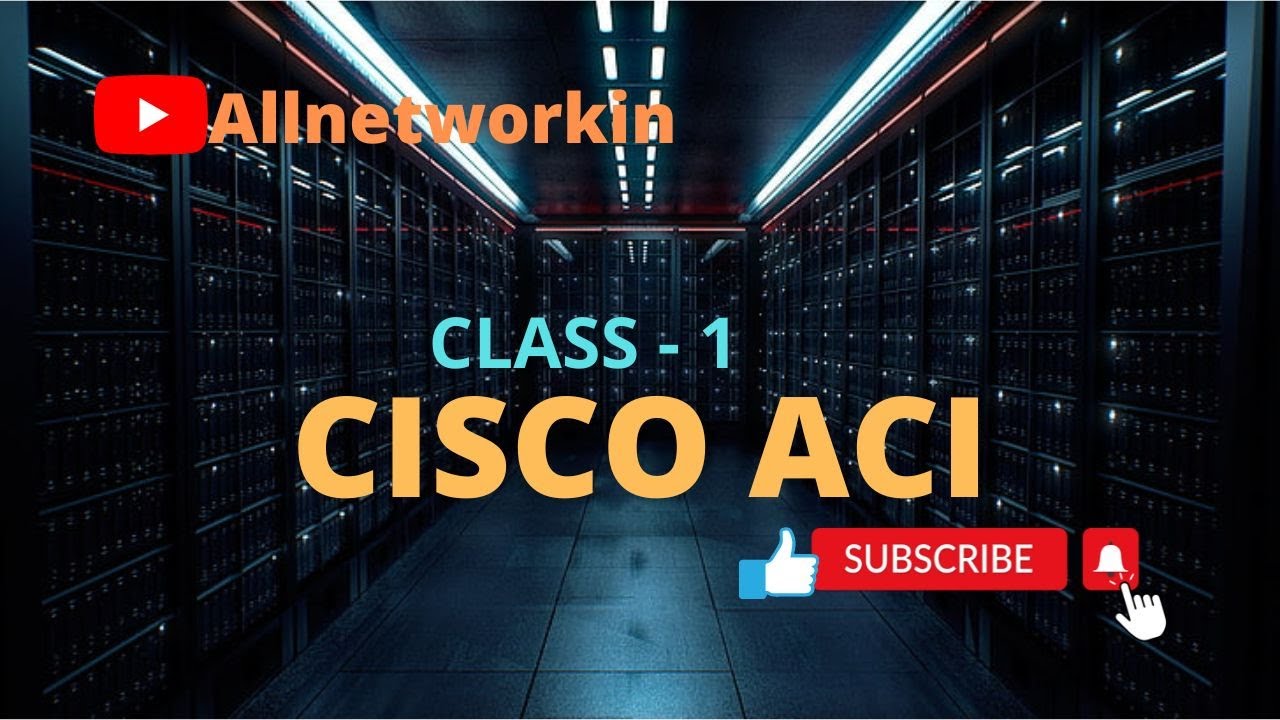CISCO ACI CLASS 1 in Telugu || Allnetworkin || CCNP-DC-ACI -300-620 ...
