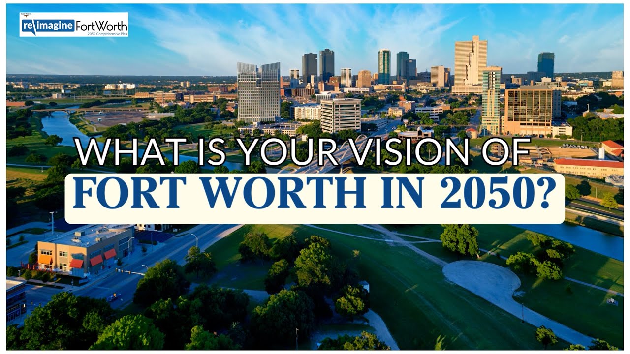 City of Fort Worth | ReImagine Fort Worth 2050 Comprehensive Plan - YouTube