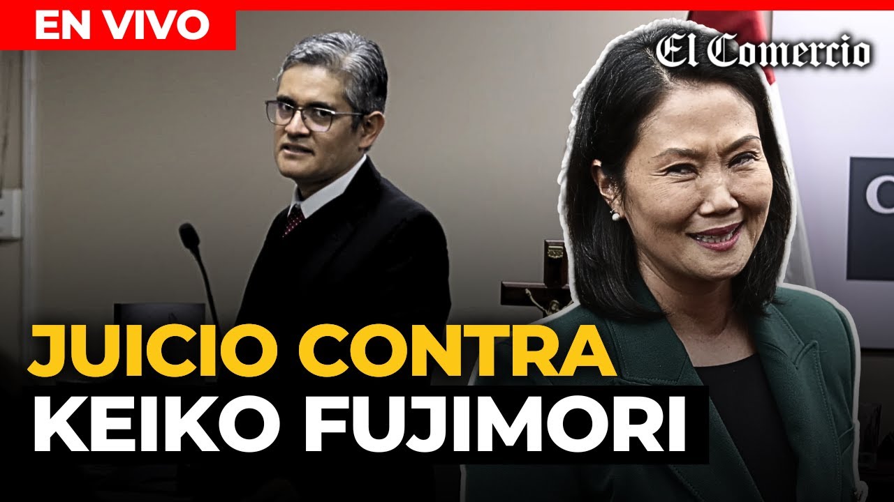 🔴 JUICIO DE KEIKO FUJIMORI EN VIVO POR EL CASO CÓCTELES - YouTube