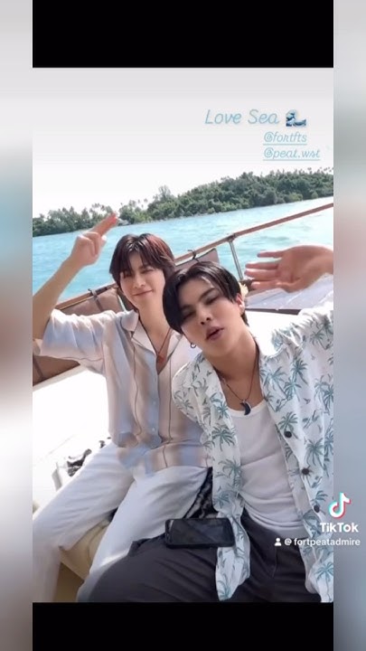 #Fortpeat #loveseatheseries #thaibl #fyp #loveintheair #fortfts #peatwasuthorn #blseries #star # ...