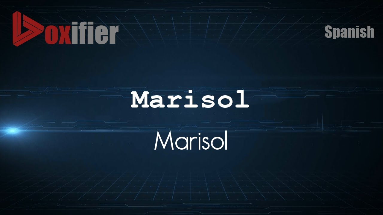How to Pronounce Marisol (Marisol) in Spanish - Voxifier.com - YouTube