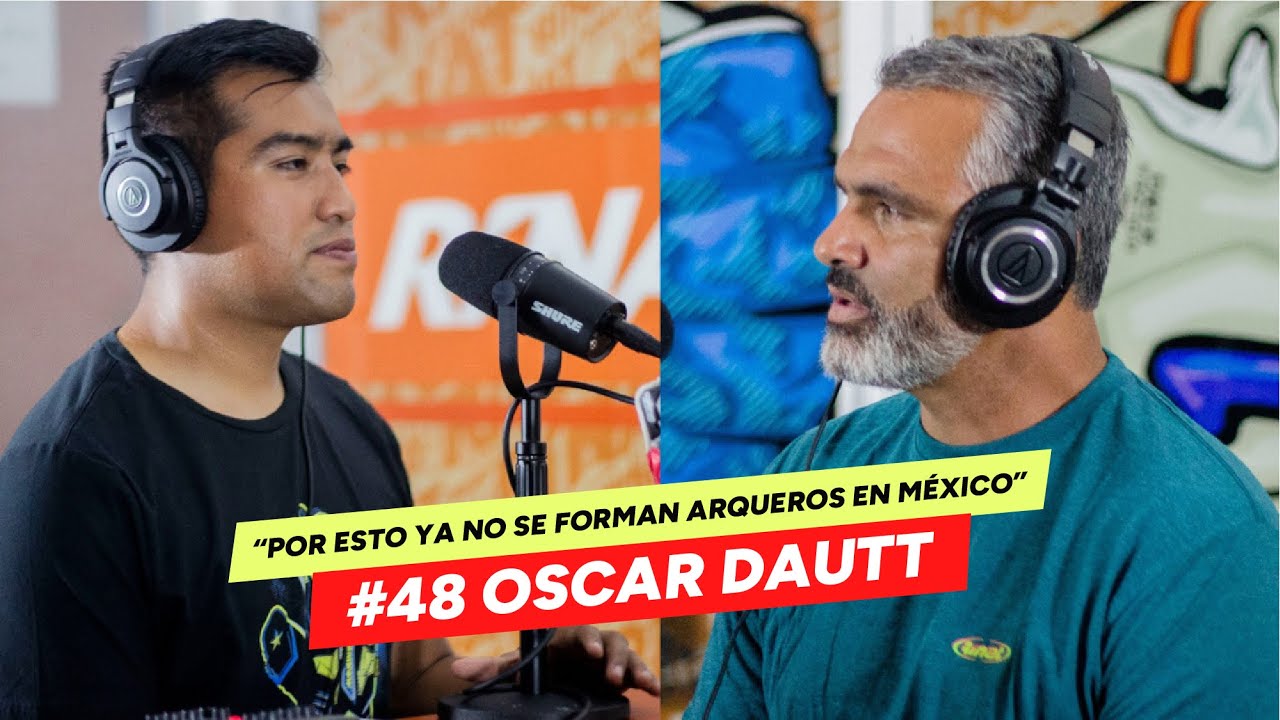 #48 OSCAR DAUTT - "NO HAY PORTERO QUE HAGA ALGO DIFERENTE A OCHOA", Y ...