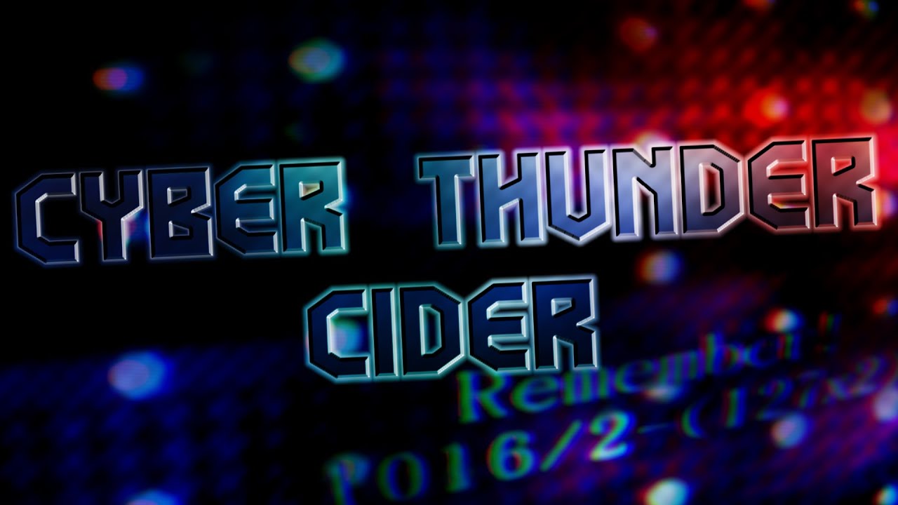 Cyber Thunder Cider CLEAR (Avoidance Catalogue 1/5) - YouTube