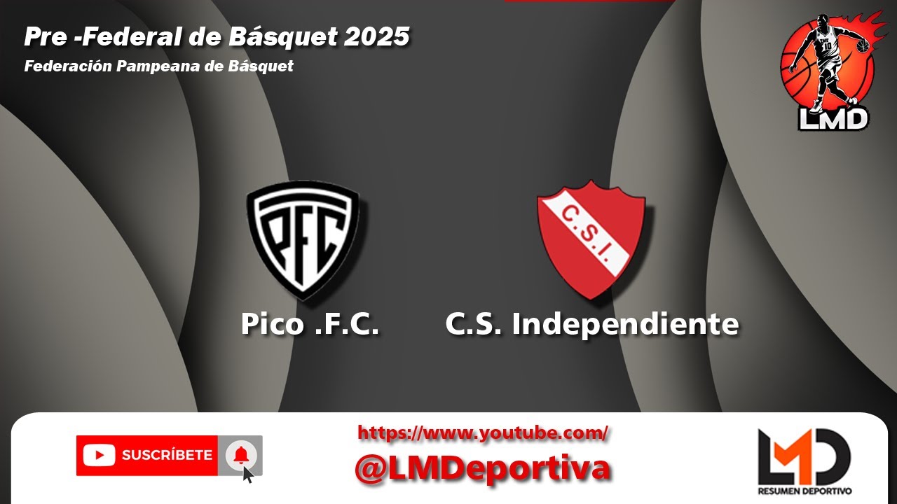 Pico Football Club vs Sportivo Independiente - Pre- Federal de Básquet ...