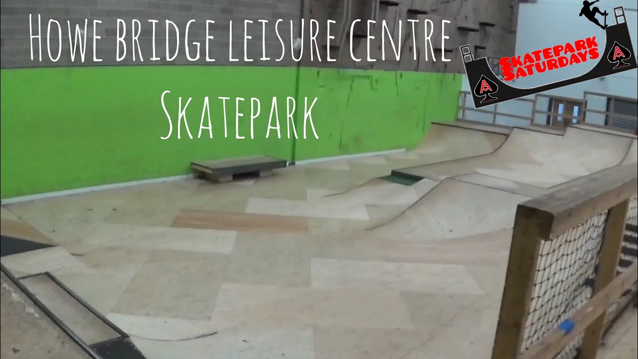 Howe Bridge Leisure Centre Skatepark - Skatepark Saturdays Season 5 ...