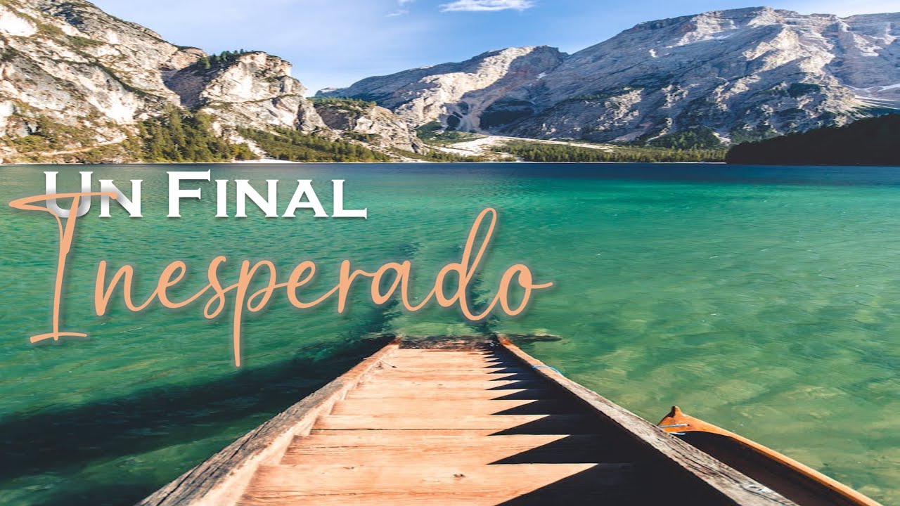 Un Final Inesperado - YouTube