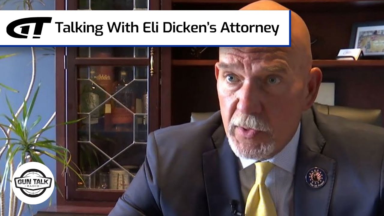 Talking With Eli Dicken’s Attorney | Gun Talk Radio - YouTube