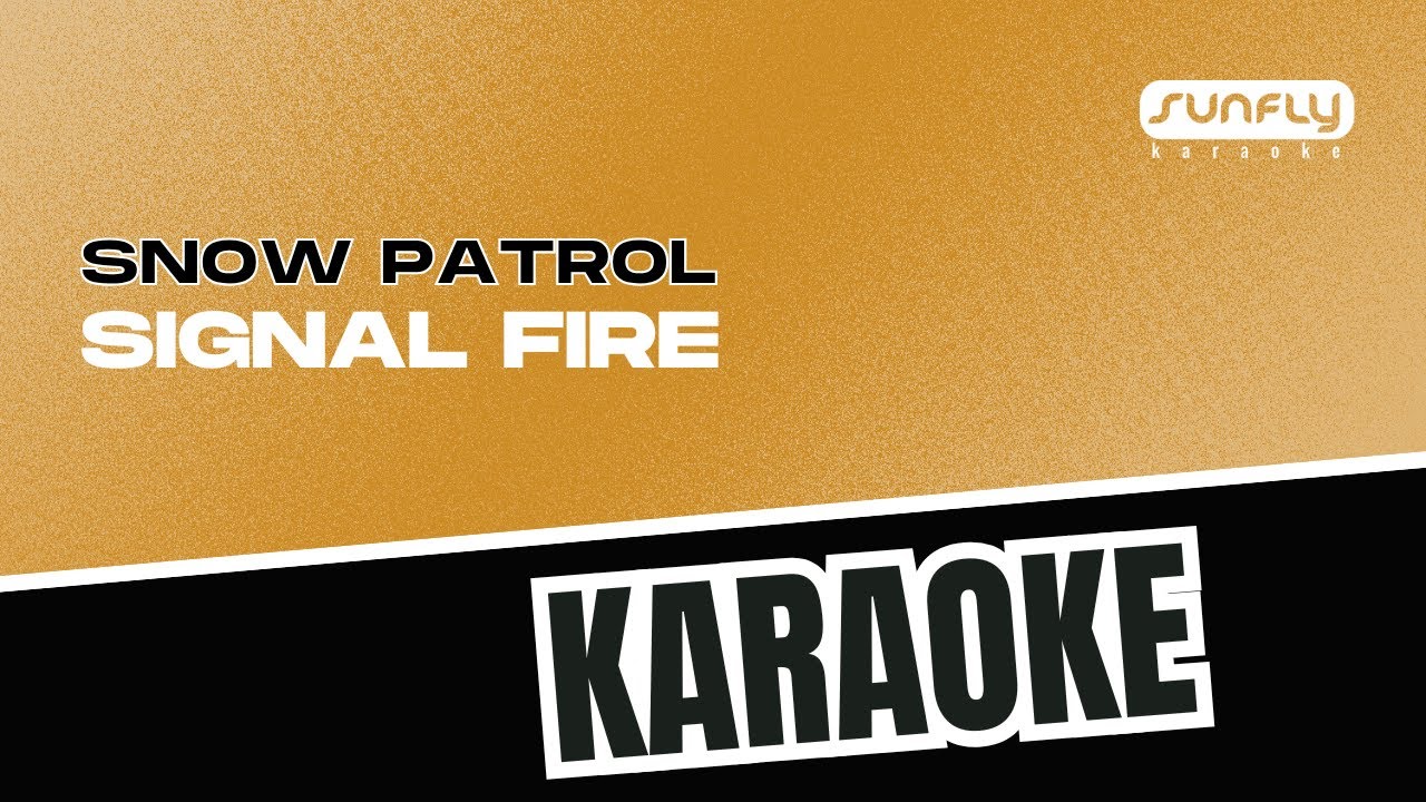 Snow Patrol - Signal Fire - Sunfly Karaoke - YouTube