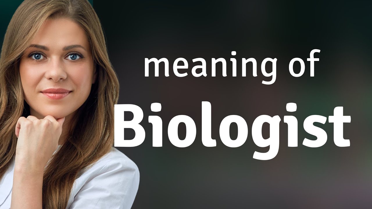 Biologist | BIOLOGIST definition - YouTube
