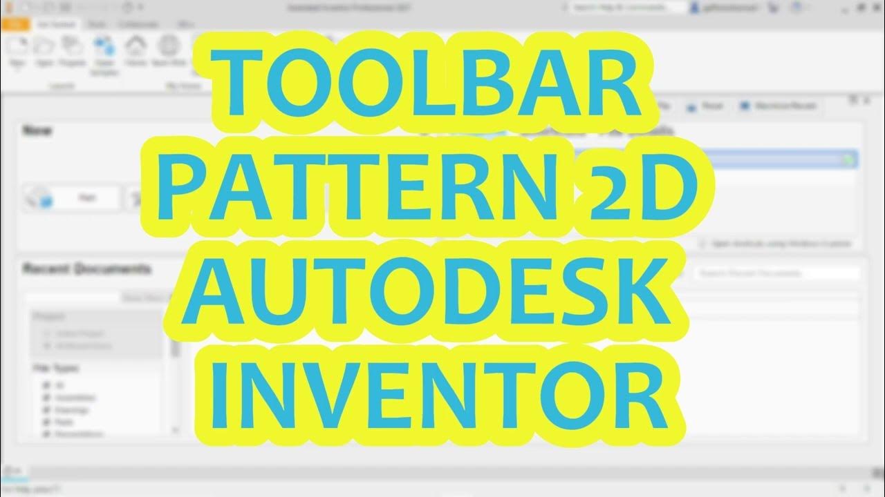 TOOLBAR PATTERN 2D AUTODESK INVENTOR - YouTube
