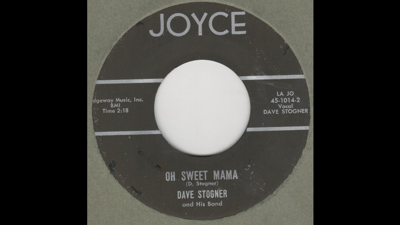 DAVE STOGNER-Oh Sweet Mama JOYCE 1014 - YouTube