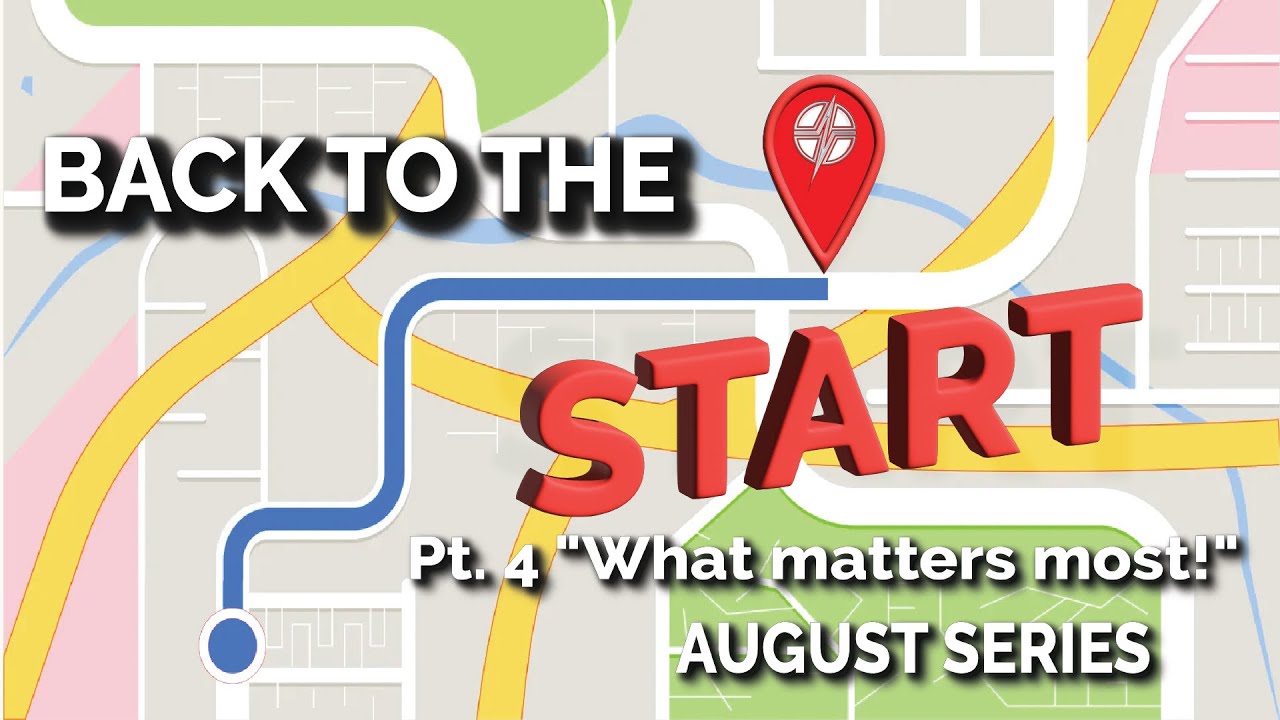 [Back To The Start!] - Pt. 4 “What Matters Most!” - YouTube