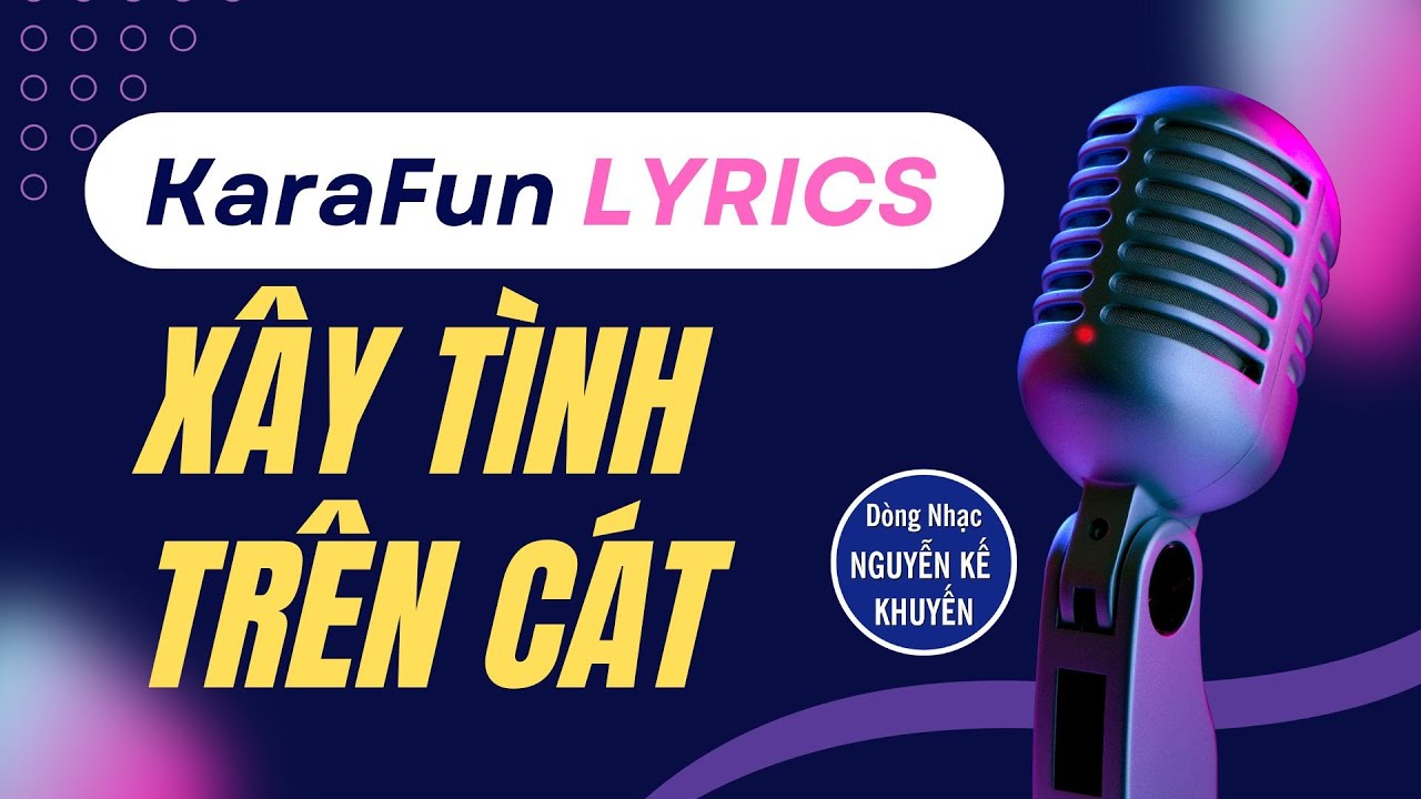 KaraFun LYRICS - Xây Tình Trên Cát (Nguyễn Kế Khuyến) - Quang Ngọc ...