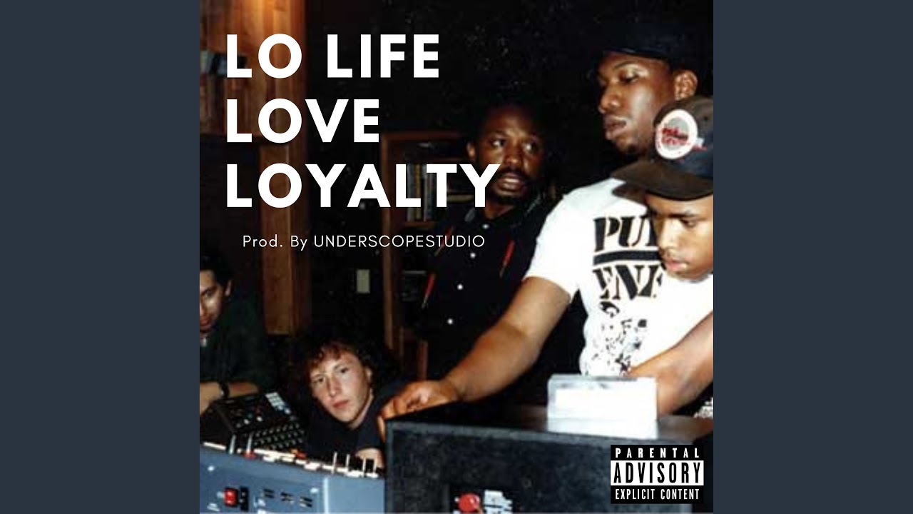 Lo Life Love Loyalty - YouTube