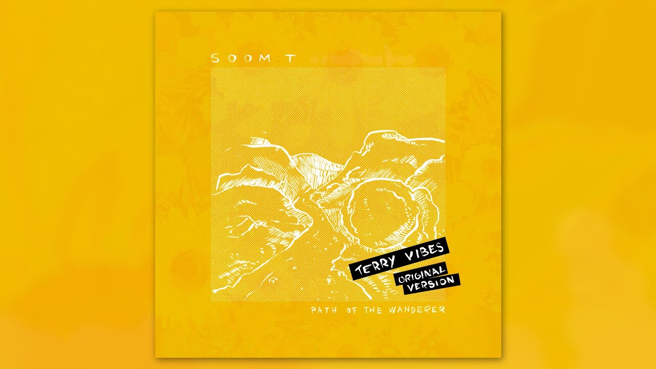 Soom T - Path of the Wanderer Terry Vibes Original Version (Official ...