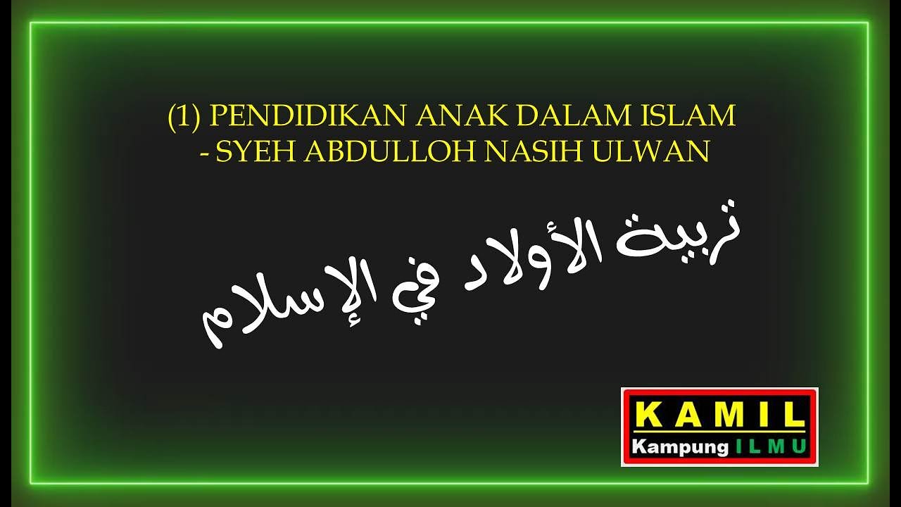 (1) PENDIDIKAN ANAK DALAM ISLAM - SYEH ABDULLOH NASIH ULWAN - تربية ...