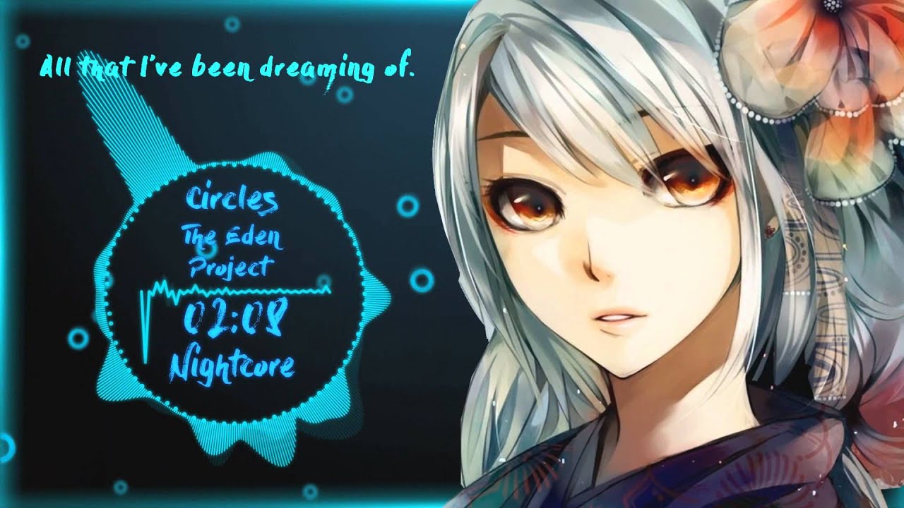 Nightcore - Circles [The Eden Project] [Lyrics] - YouTube