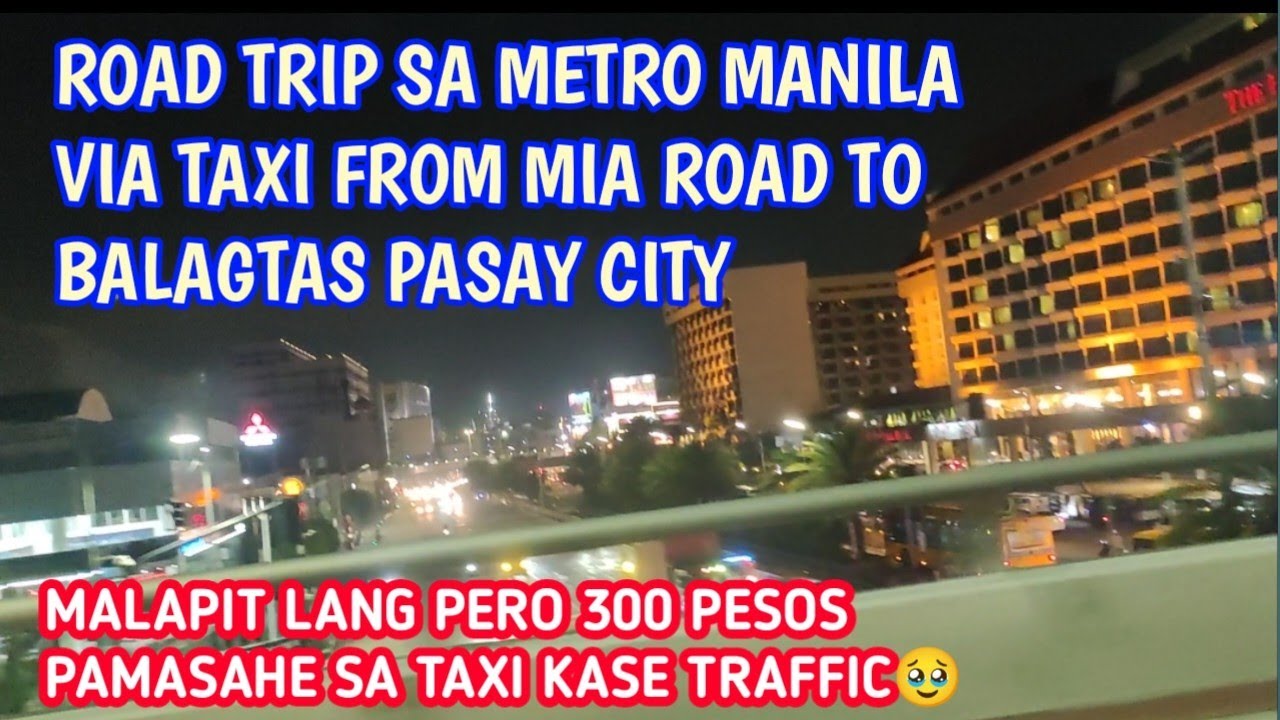 ROAD TRIP SA METRO MANILA HIGHWAY FROM PASAY MIA ROAD TO BALAGTAS PASAY ...