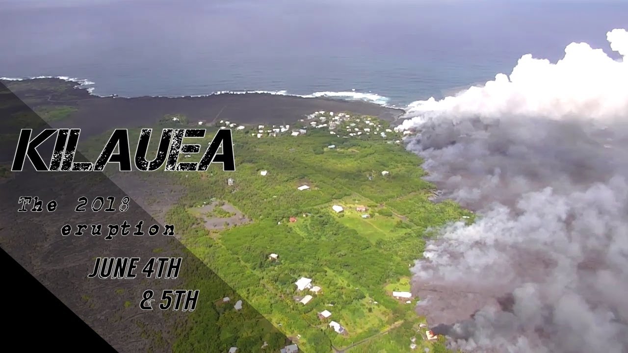 Drones On - June 4th & 5th, 2018 Kilauea Eruption - Kapoho Inundated ...