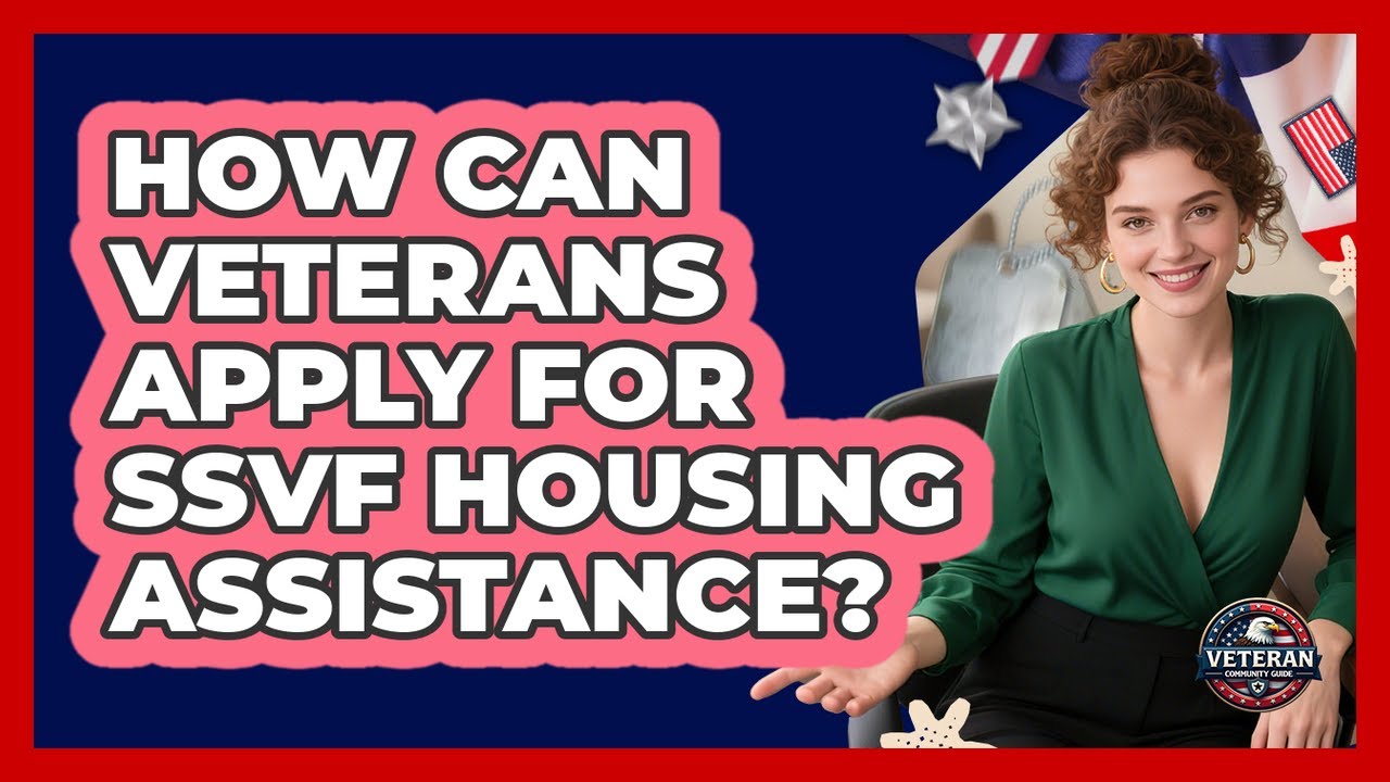 How Can Veterans Apply For SSVF Housing Assistance? - YouTube