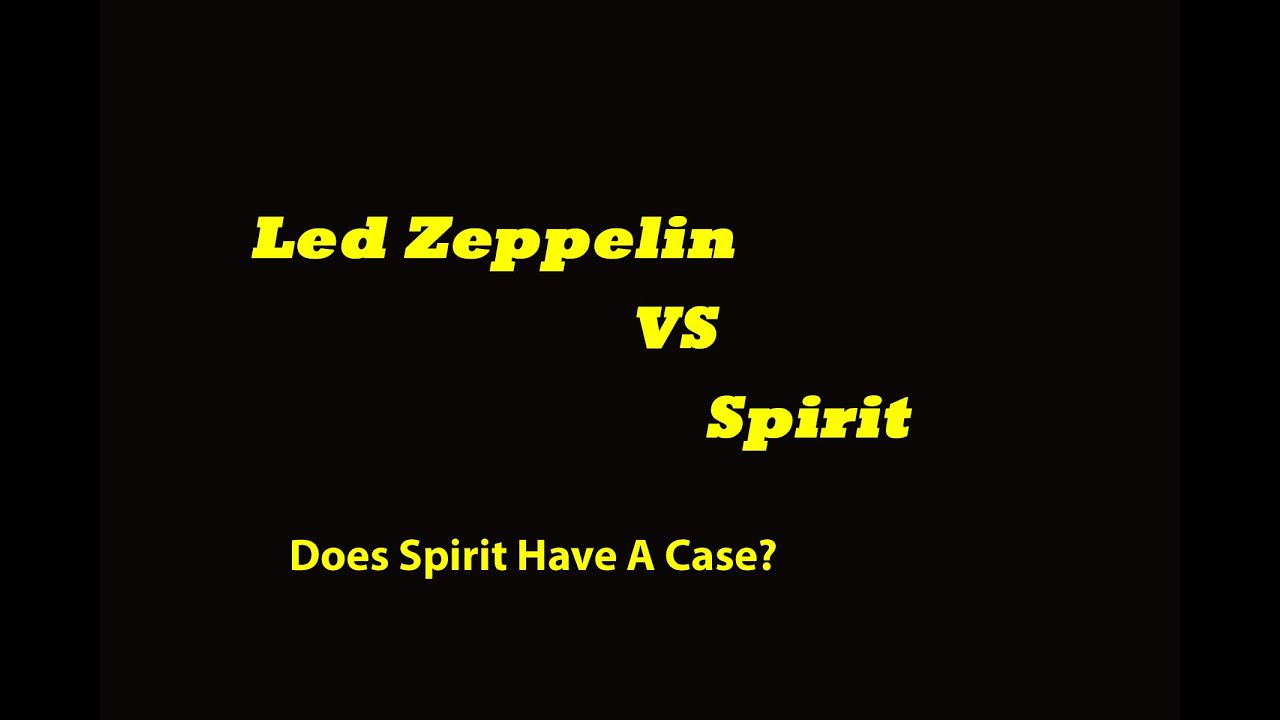 Zeppelin Vs Spirit Does Spirit Have A Case? - YouTube