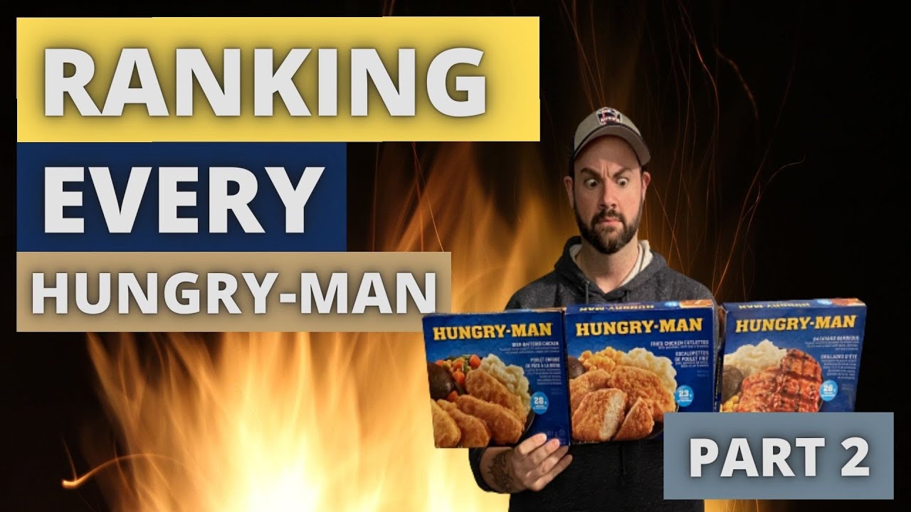 RANKING ALL THE HUNGRY-MAN DINNERS | Part 2 E13 - YouTube