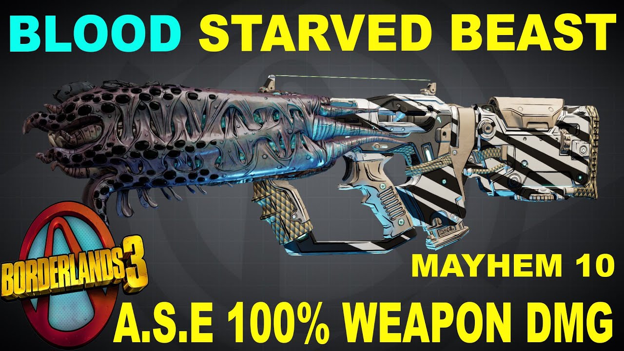 BL3 - LVL 65 - Blood Starved Beast - A.S.E 100% Weapon Dmg - Mayhem 10 ...