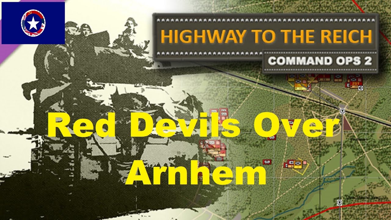 Command Ops 2 : Highway to the Reich - (Allies) Red Devils Over Arnhem - YouTube