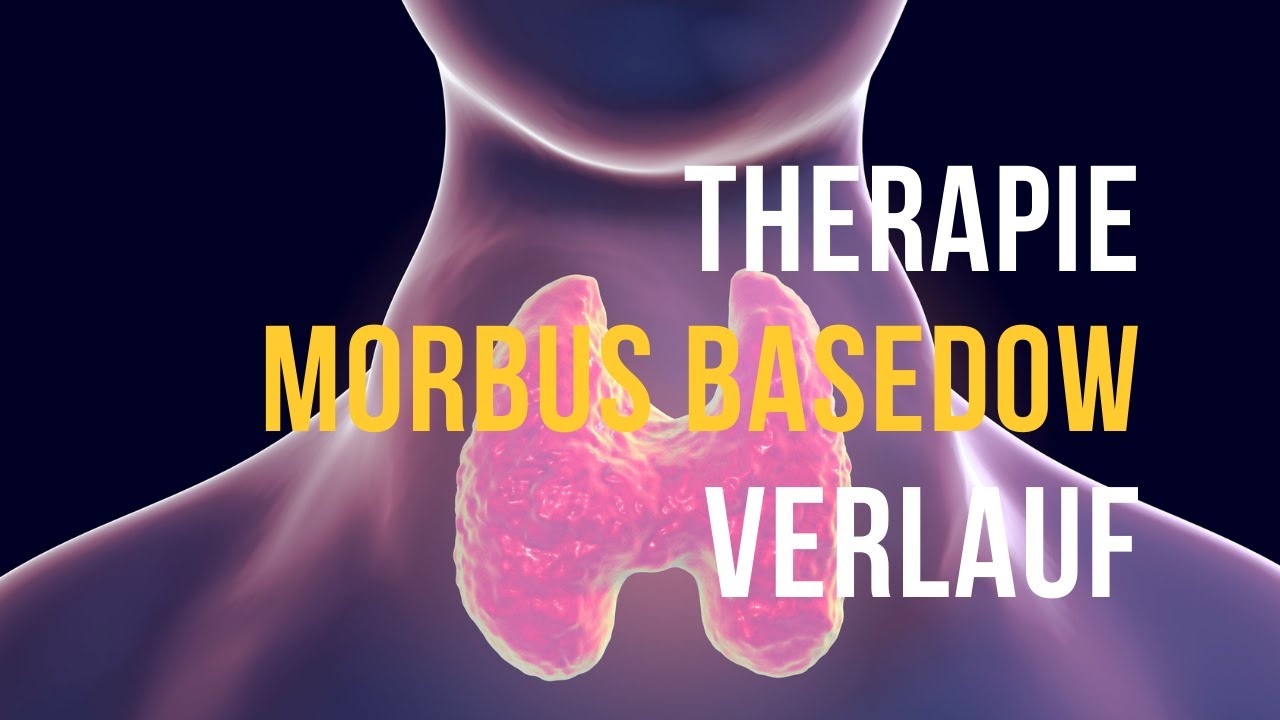 Fallbeispiel Morbus Basedow, Therapiemaßnahmen, Verlaufskontrolle ...