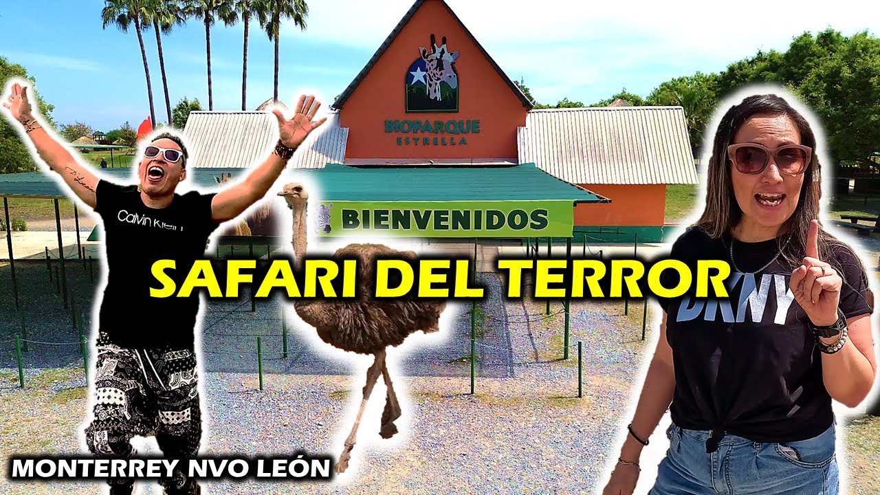 BIOPARQUE ESTRELLA | ¿SAFARI DEL TERROR? | MONTERREY NVO LEÓN - YouTube