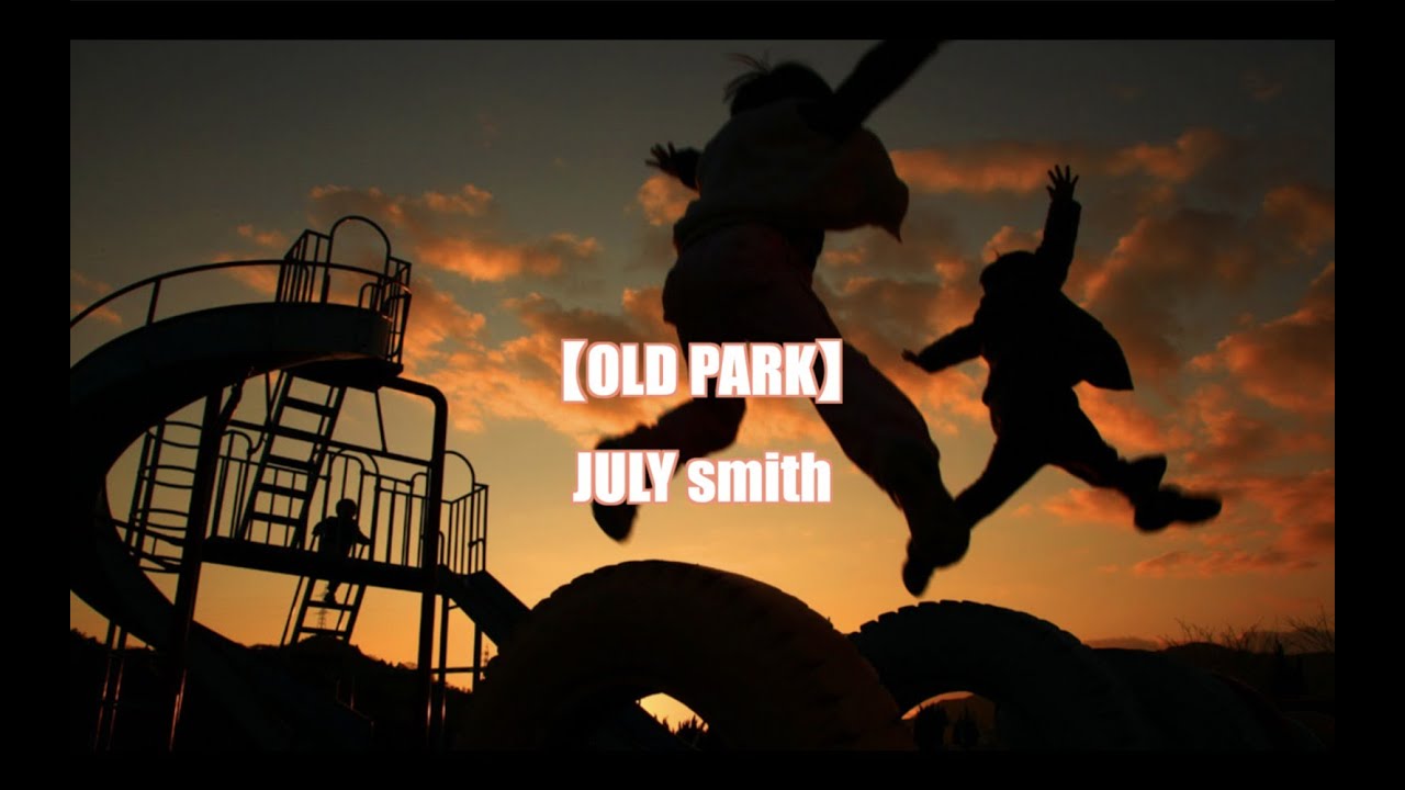 rap:ラップ「old park」-JULY smith - YouTube