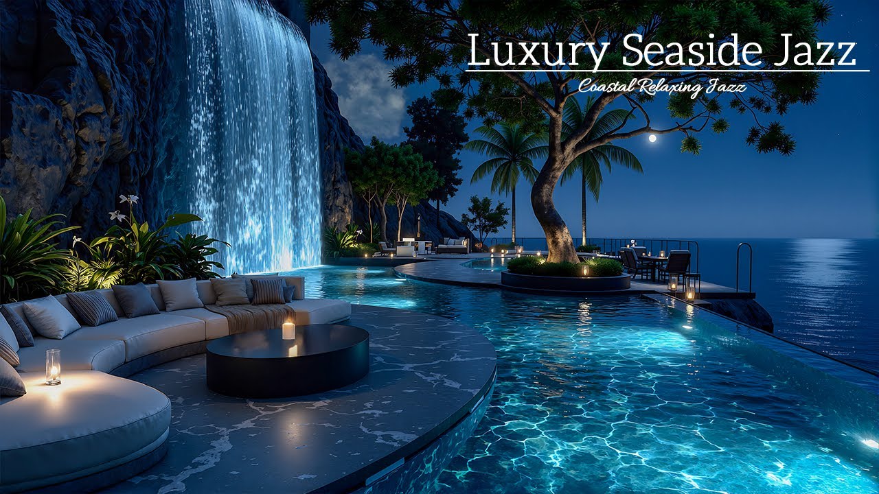 Luxury Seaside Jazz Night – Infinity Pool, Moonlit Falls & Cozy ...