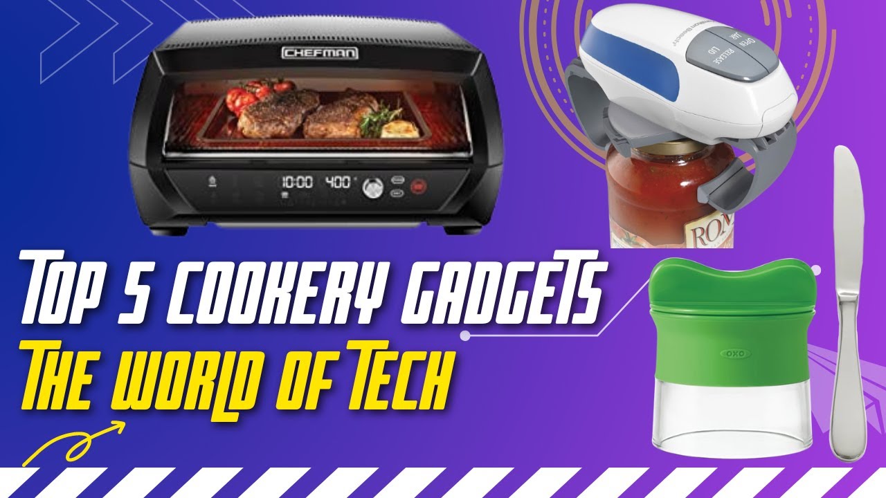 Top 5 Cookery Gadgets | Must Watch | The World Of Tech - YouTube