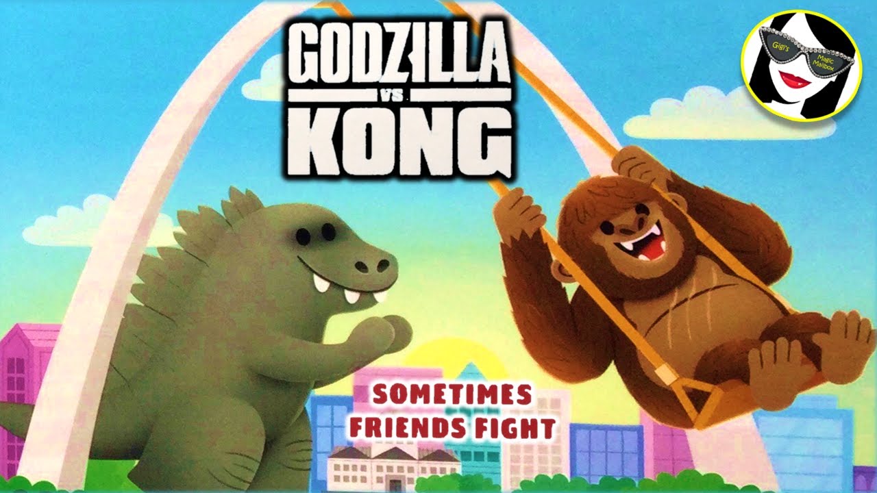 READ ALOUD: GODZILLA versus KONG - Sometimes Friends Fight | But They ...